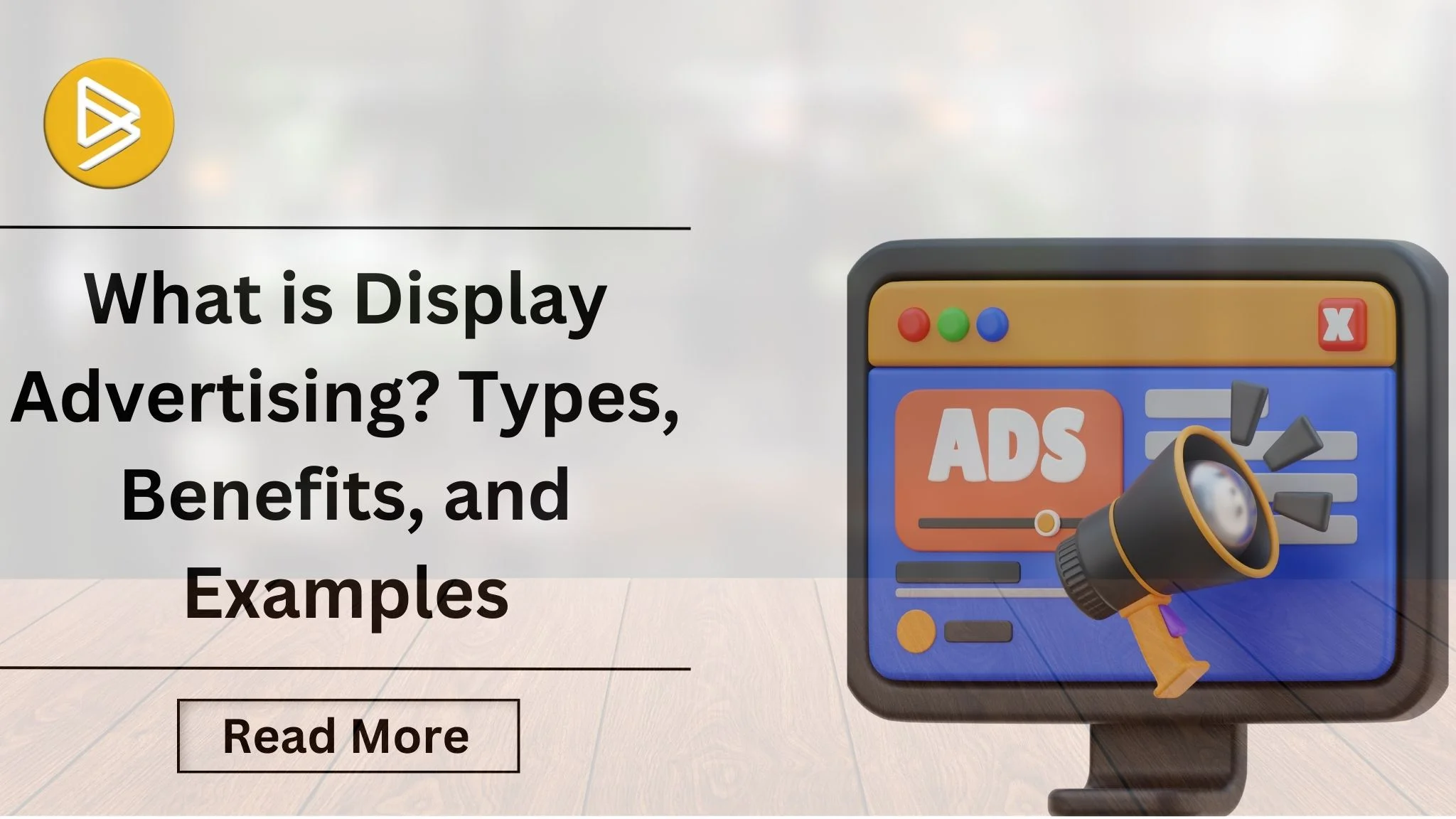 What is Display Advertising? Types, Benefits, and Examples